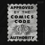 The Comics Code Authority: How a Moral Panic Nearly Destroyed the ...